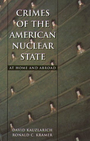 Crimes of the American Nuclear State: At Home and Abroad (New England ...