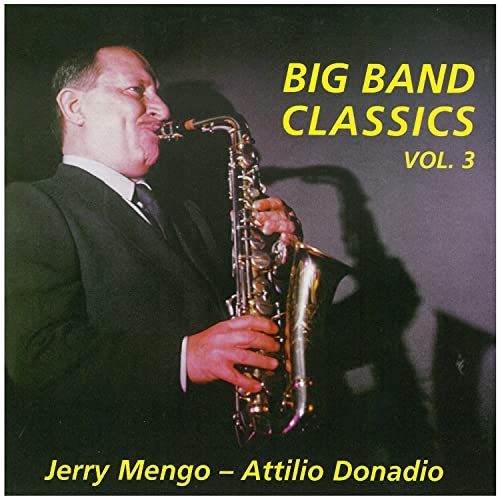 Big Band Classics, Vol. 3 by Jerry Mengo, The Jerry Mengo Big Band ...