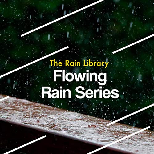 Play Flowing Rain Series by The Rain Library on Amazon Music
