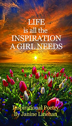 Life is all the inspiration a girl needs: Inspirational Poetry by ...