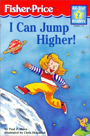 I Can Jump Higher! (All-star Readers): Mann, Paul Z., Demarest, Chris L ...