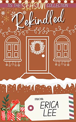 Rekindled (Tis the Season Holiday Collection Book 3) - Kindle edition ...