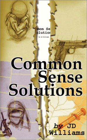 Buy Common Sense Solutions: Honest Answers to Our Most Controversial ...