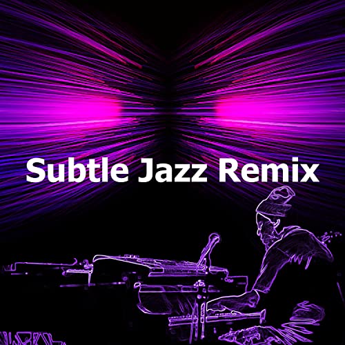 Amazon.com: Subtle Jazz Remix : The Jazz BGM Channel: Digital Music