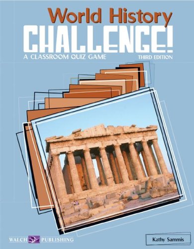 World History Challenge-A Classroom Quiz Game, 3rd Edition: Kathy ...