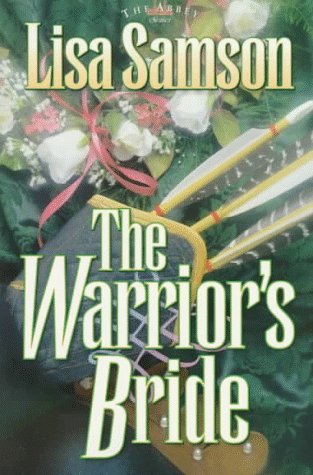 The Warrior's Bride (Abbey Series #3): Samson, Lisa: 9781565076365 ...