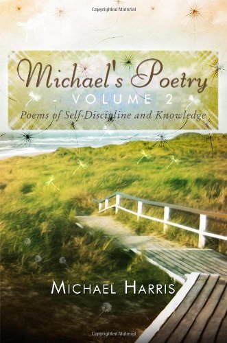 Michael's Poetry - Volume 2: Poems of Self-Discipline and Knowledge ...