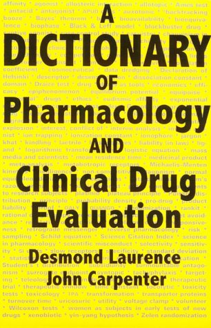 A Dictionary Of Pharmacology And Clinical Drug Evaluation ...
