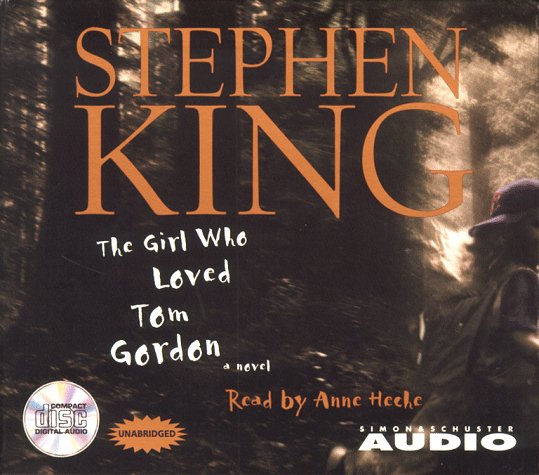 The Girl Who Loved Tom Gordon: King, Stephen, Heche, Anne ...