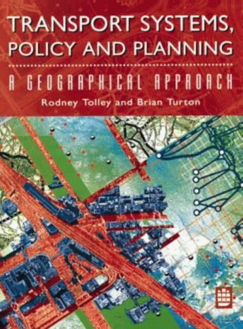 Transport Systems, Policy and Planning: A Geographical Approach by ...