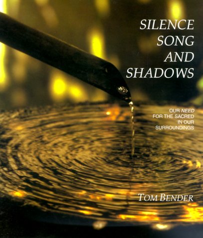 Silence, Song and Shadows: Our Need for the Sacred in Our Surroundings ...