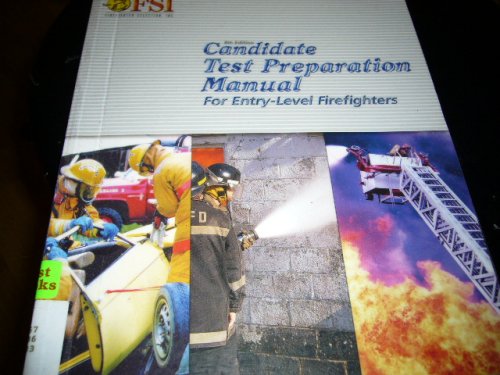CANDIDATE TEST PREPARATION MANUAL FOR ENTRY LEVEL FIREFIGHTERS: Inc ...