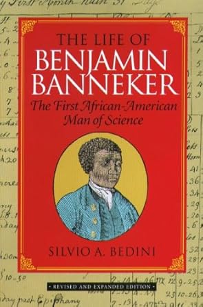 The Life of Benjamin Banneker: The First African-American Man of ...