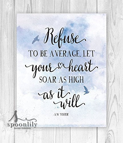 Amazon.com: Refuse to be Average A W Tozer Quote Typography Art Print ...