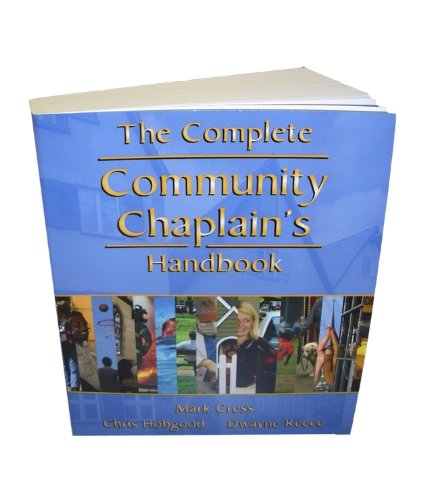 The Complete Community Chaplains Handbook: Cress, Mark: 9780978603908 ...