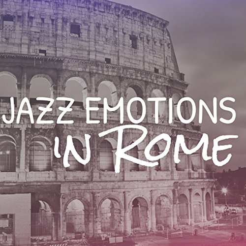 Amazon Music - ヴァリアス・アーティストのJazz Emotions in Rome - Amazon.co.jp