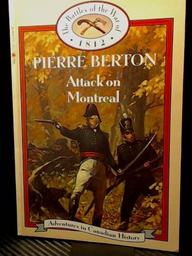 Attack on Montreal (Adventures in Canadian History Series): Berton ...