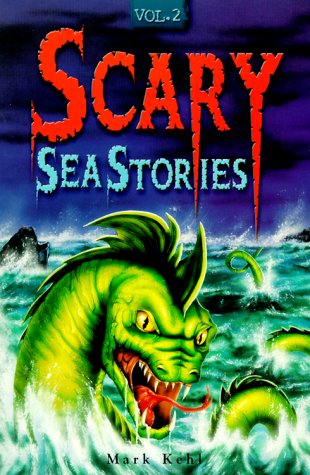 Scary Sea Stories Volume II (Scary Sea Stories): Kehl, Mark, Ellison ...