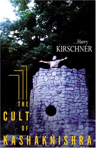 The Cult of Kashaknishra: Kirschner, Harry: 9780738842127: Amazon.com ...