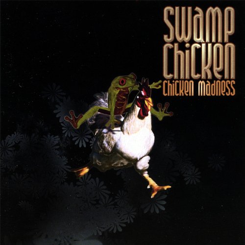 Play Chicken Madness by Swamp Chicken on Amazon Music