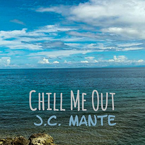 Play Chill Me Out by J.C. Mante on Amazon Music