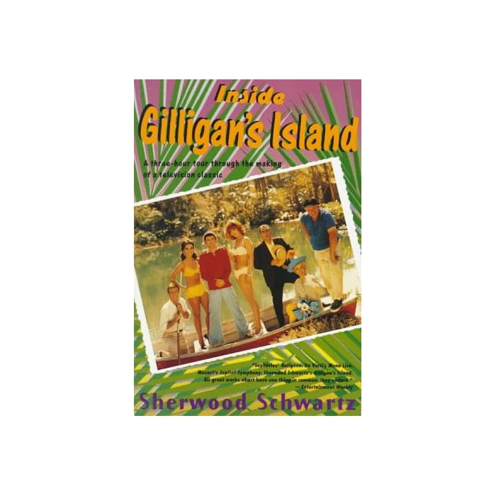 Buy Inside Gilligan's Island: A Three-Hour Tour Through The Making Of A ...