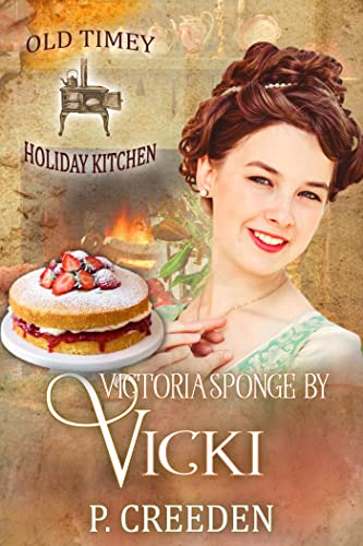 Victoria Sponge by Vicki: Old Timey Holiday Kitchen Book 18 - Kindle ...