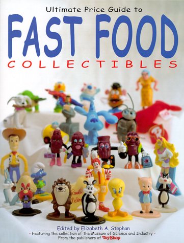 Ultimate Price Guide to Fast Food Collectibles: Museum of Science and ...