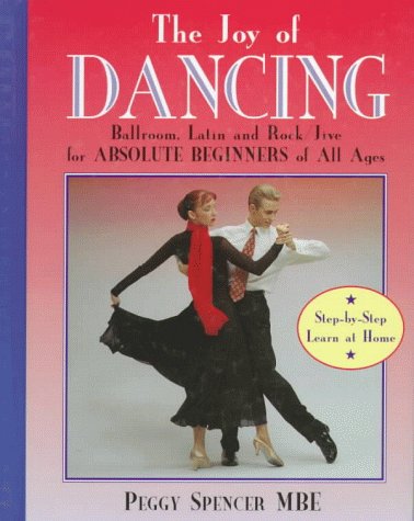 The Joy of Dancing: Ballroom, Latin and Rock/Jive for Absolute ...