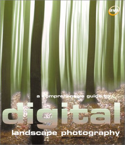 A Comprehensive Guide to Digital Landscape Photography: Clements, John ...