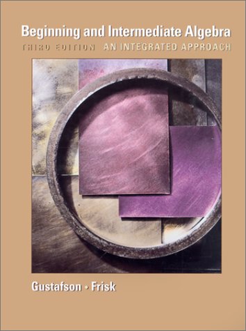 Beginning and Intermediate Algebra with CD: An Integrated Approach ...