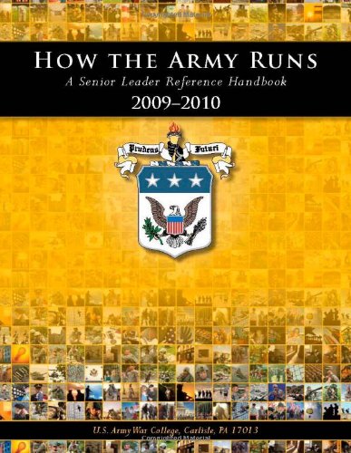 How the Army Runs: A Senior Leader Reference Handbook (2009–2010): War ...