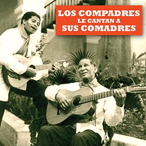 Spiele Los Compadres Le Cantan a Sus Comadres von Los Compadres auf ...