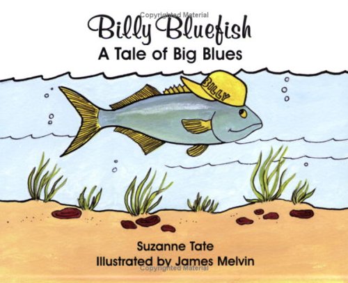 Billy Bluefish: A Tale of Big Blues: Suzanne Tate, James Melvin ...