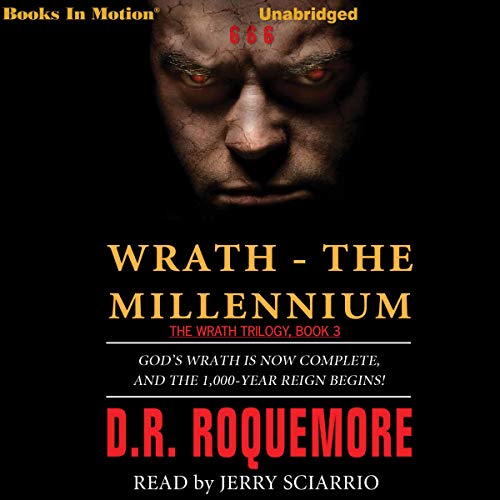 Wrath - The Millennium: God's Wrath Is Now Complete and the 1,000-Year ...