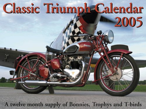 Classic Triumph Motorcycle 2005 Calendar: Remus, Timothy: 9781929133192 ...