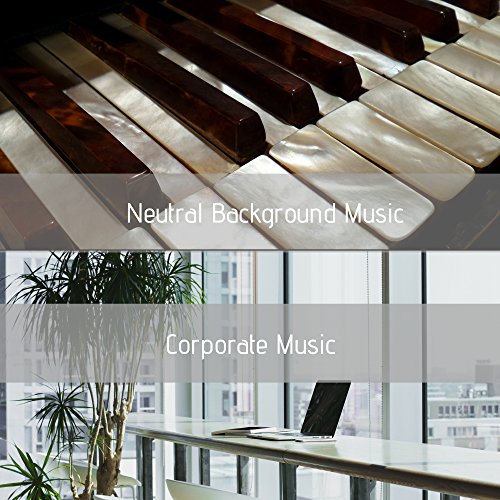 Play Neutral Background Music by Corporate Music on Amazon Music