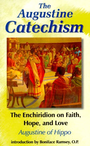 Amazon.com: The Augustine Catechism: The Enchiridion on Faith, Hope ...