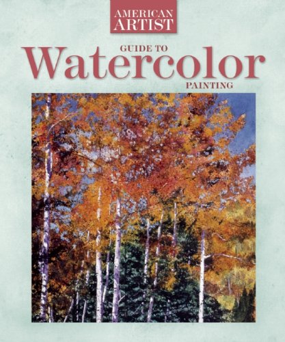 American Artist Guide to Watercolor Painting (American Artist Guides ...