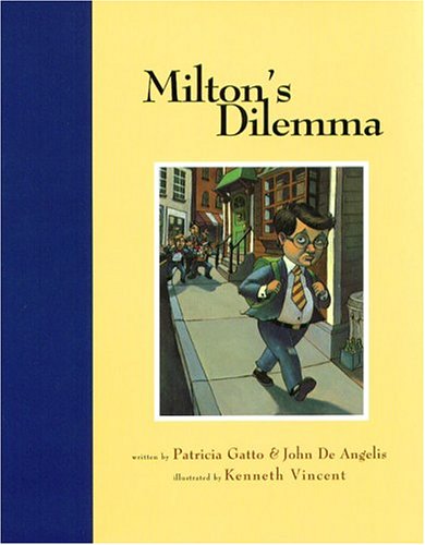 Milton's Dilemma : Gatto, Patricia, DeAngelis, John, Kenneth Vincent ...
