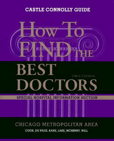 Top Doctors: Chicago Metro Area 1st Edition (HOW TO FIND THE BEST ...