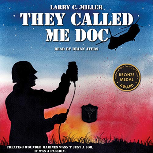 Amazon.com: They Called Me Doc: Treating Wounded Marines Wasn't Just a ...