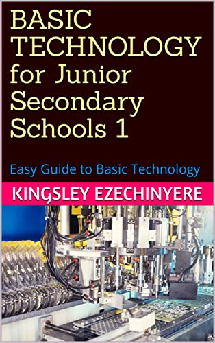 Amazon | BASIC TECHNOLOGY for Junior Secondary Schools 1: Easy Guide to ...