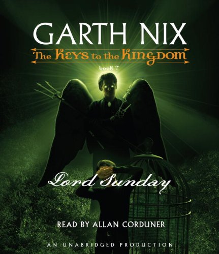Lord Sunday (The Keys to the Kingdom) : Nix, Garth, Corduner, Allan ...