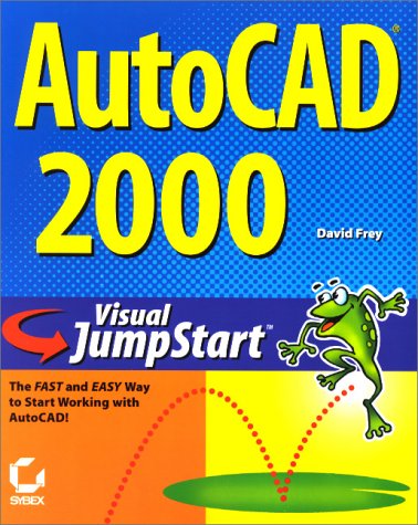 AutoCAD 2000 Visual Jumpstart: Frey, David: 9780782127775: Amazon.com: Books