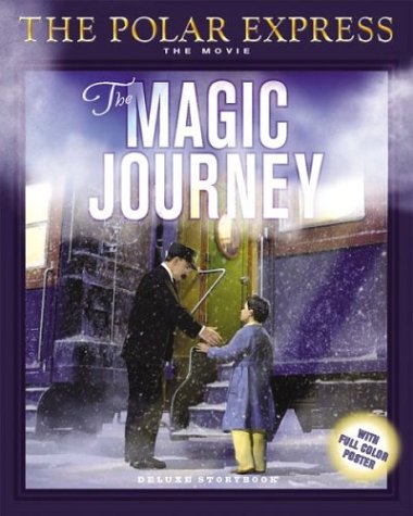 The Magic Journey (Polar Express the Movie): West, Tracey, Zemeckis ...