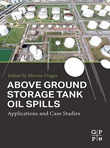 Above Ground Storage Tank Oil Spills: Applications and Case Studies ...