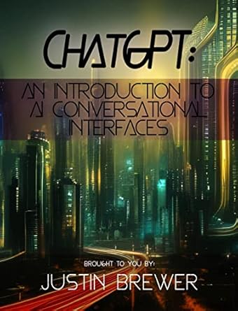 Amazon.com: ChatGPT: An Introduction to AI Conversational Interfaces ...
