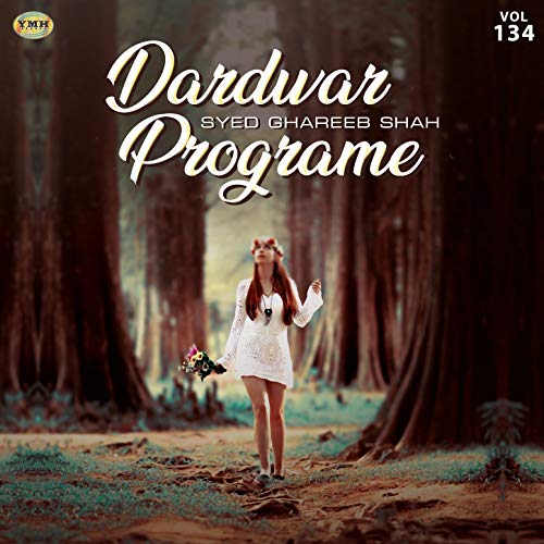 Amazon MusicでSyed Ghareeb ShahのDardwar Programe, Vol. 134を再生する