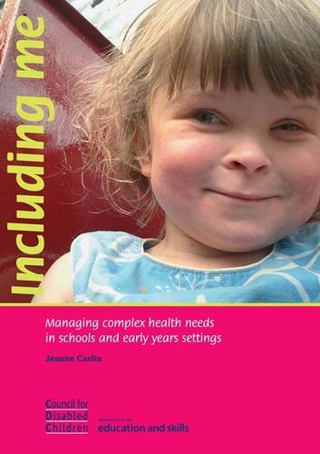 Including Me: Managing Complex Health Needs in Schools and Early Years ...